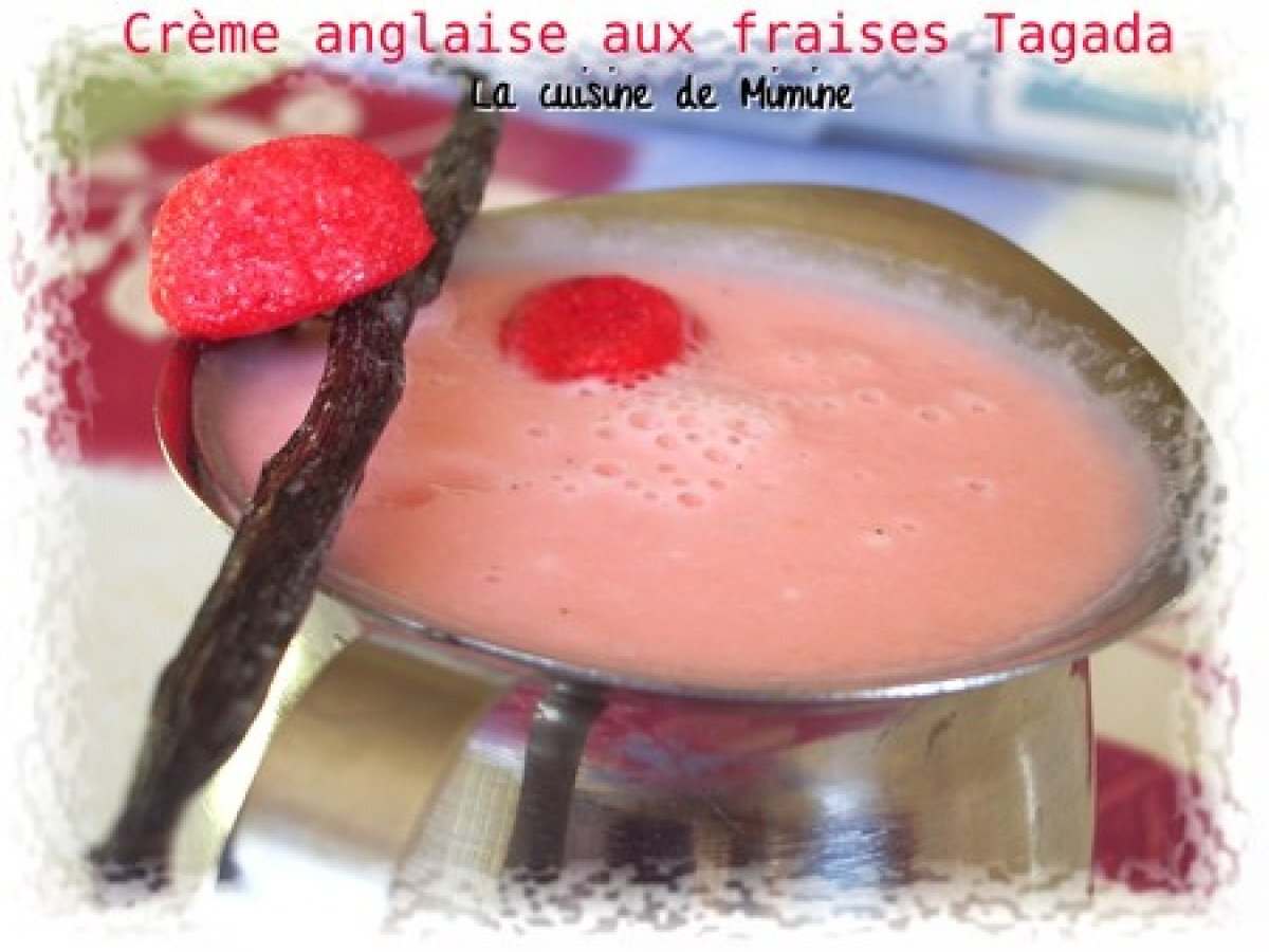 Crème anglaise aux fraises tagada - Recette Ptitchef