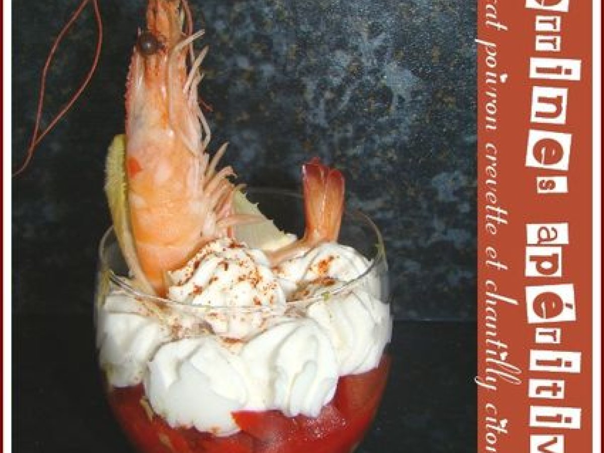 Verrines apéritives : avocat poivron crevettes et chantilly citonnée ...