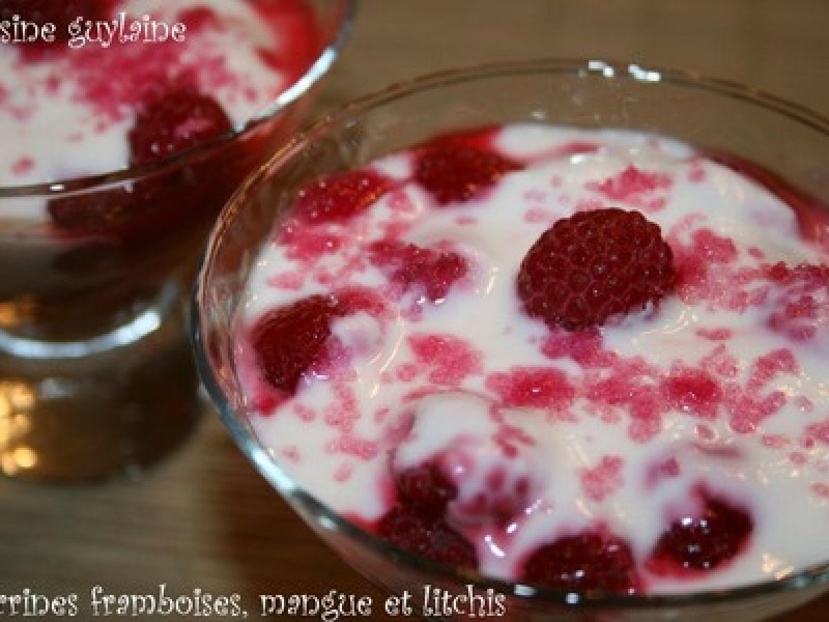 Recette de verrines framboises, mangue et litchis